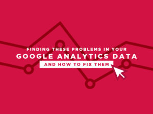 3 Common Problems in Google Analytics Data